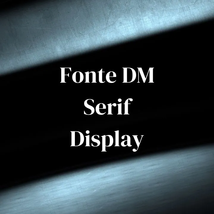 Fonte DM Serif Display - Baixar Fontes Gratis